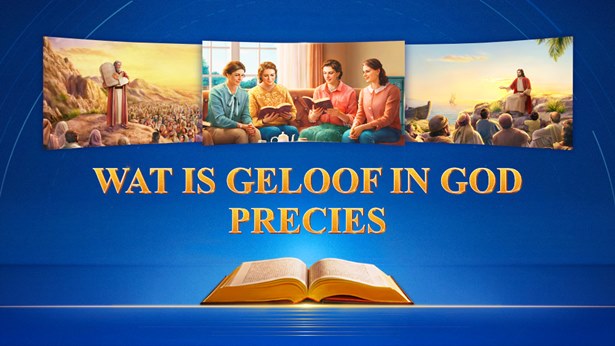 Wat is geloof in God precies?